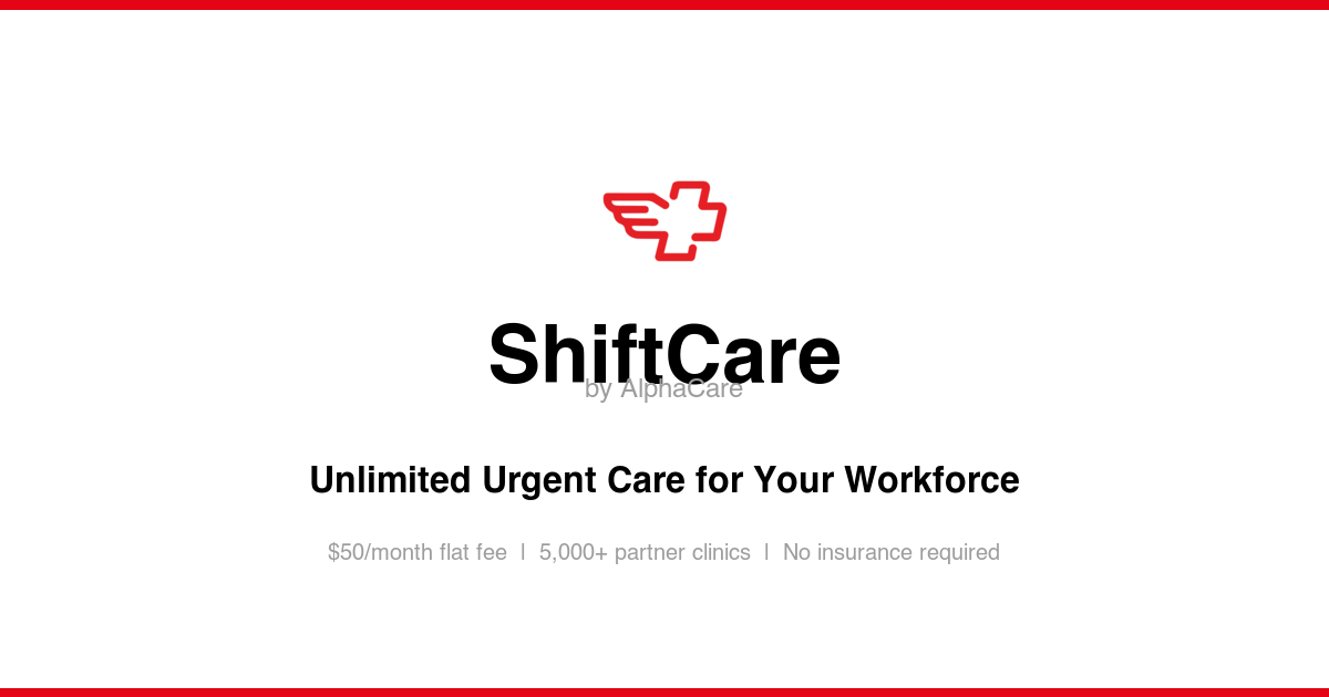 ShiftCare - Unlimited Urgent Care for Your Workforce